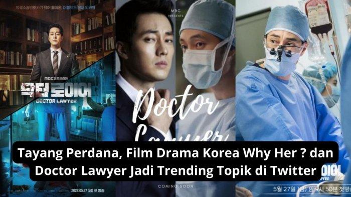 Tayang Perdana, Film Drama Korea Why Her? dan Doctor Lawyer Jadi Trending Topik di Twitter ...