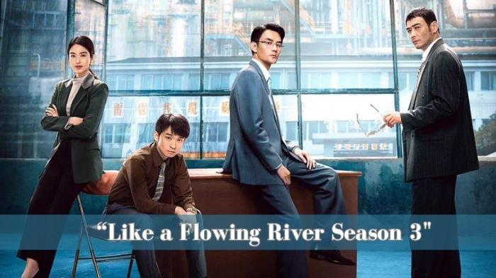 Terbaru! Ini Link Nonton Like a Flowing River Season 3, Full Episode ...