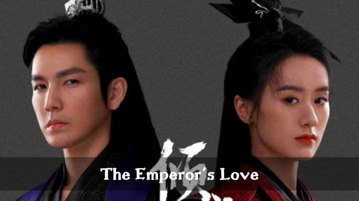 Sinopsis The Emperor's Love, Drama China iQIYI yang Diperankan Wallace ...