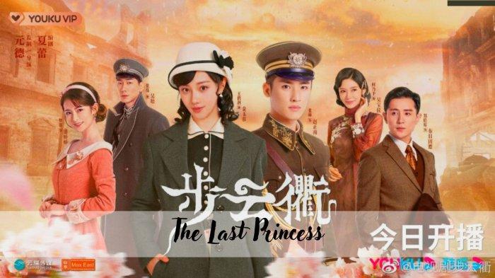 Link Nonton Drama China The Last Princess Full Episode Sub Indo, Selain di Drakorindofilms ...