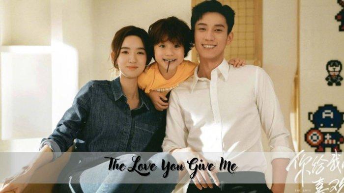 Nonton Streaming The Love You Give Me Sub Indo, Drama China WeTV yang Lagi On Going ...