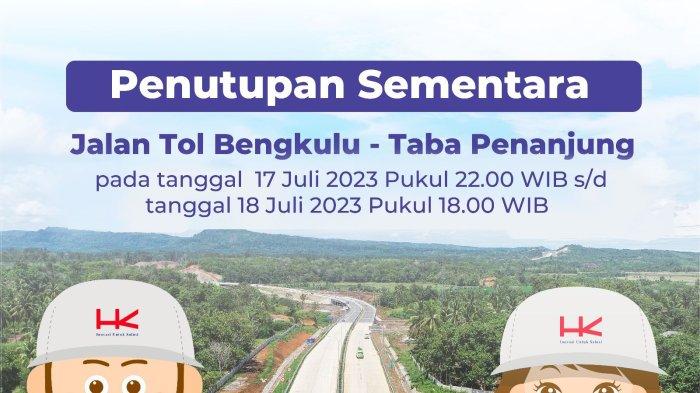 Ingat, Jalan Tol Bengkulu – Taba Penanjung Ditutup Sementara Selama 2 Hari - Tribunbengkulu.com