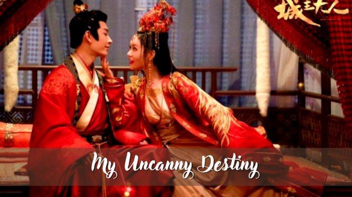 Tamat, Ini Link Nonton Drama China My Uncanny Destiny Full Episode 1 ...