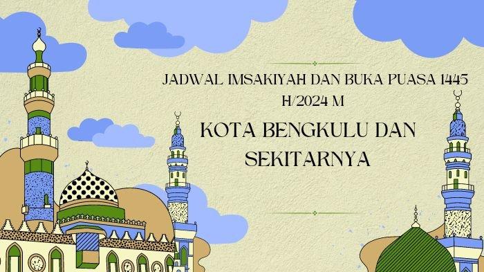 Update! Ini Jadwal Imsak, Buka Puasa, dan Waktu Sholat Kota Bengkulu 25 Maret 2024 ...