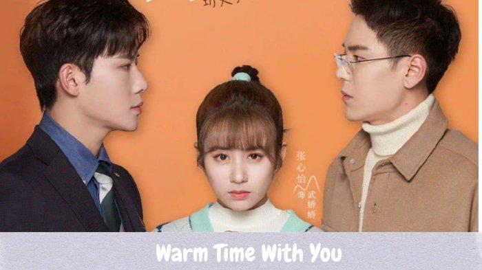 TAMAT! Download Link Nonton Drama China Warm Time With You Full Episode ...