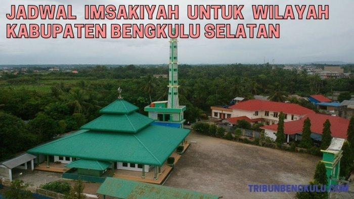 Jadwal Imsakiyah Ramadan 1443 H/2022, Buka Puasa dan Waktu Salat di Kabupaten Bengkulu Selatan ...