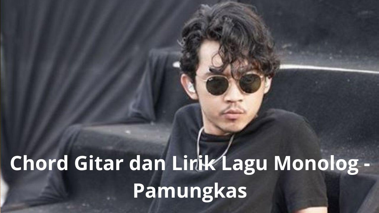 Chord Gitar dan Lirik Lagu Monolog - Pamungkas: alasan masih bersama ...