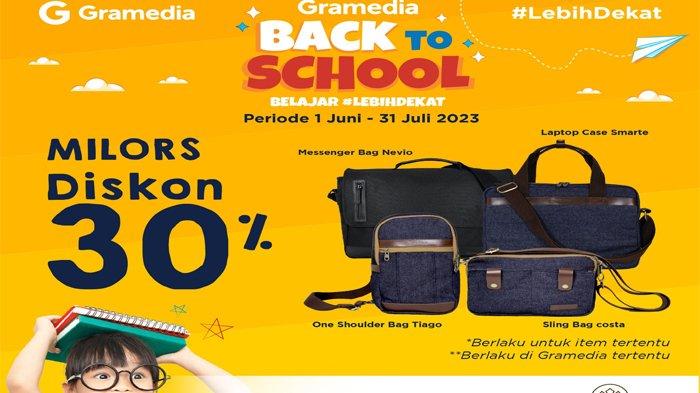 "Gramedia Back To School Belajar", Tahun Ajaran Baru Diskon Besar ...