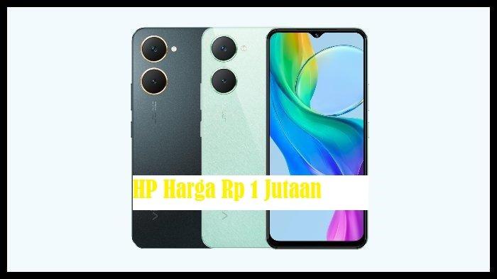 Mengintip Spesifikasi HP Harga Rp 1 Jutaan yang Lagi Naik Daun, Daya ...