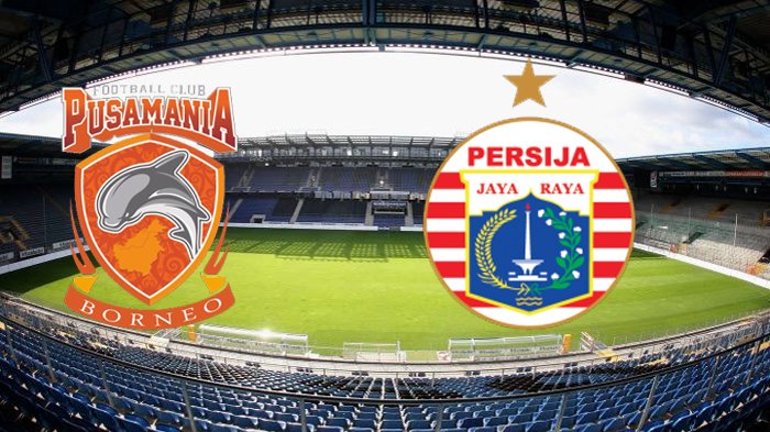 Preview Borneo FC Vs Persija Jakarta: Kelemahan Kedua Tim Hingga Prediksi Susunan Pemain ...