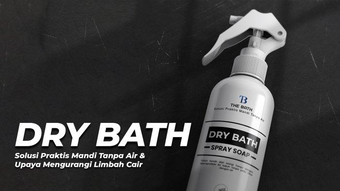 Mahasiswa IPB University Ciptakan Dry Bath, Solusi Praktis Mandi Tanpa ...