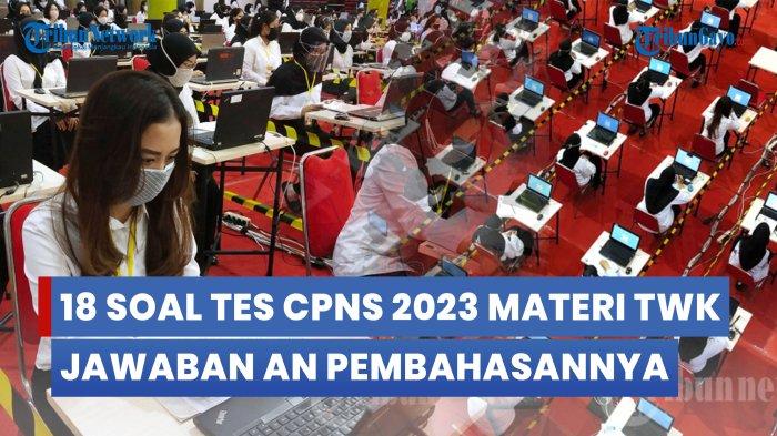 18 Soal Tes CPNS 2023 Materi TWK Lengkap dengan Pembahasan dan ...
