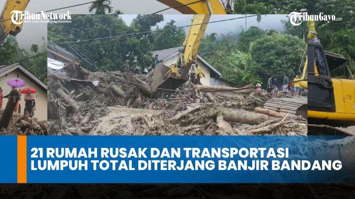 Video 21 Rumah Rusak dan Transportasi Lumpuh Total Diterjang Banjir Bandang di Aceh Tenggara ...