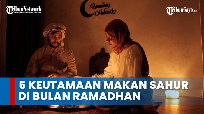 5 Keutamaan Makan Sahur di Bulan Ramadhan - tribungayo.com