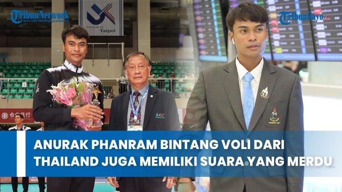 Anurak Phanram Bintang Voli dari Thailand Juga Memiliki Suara yang Merdu Saat Bernyanyi ...