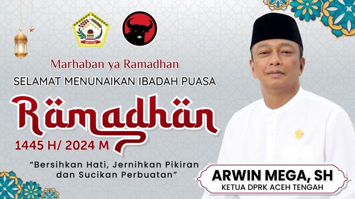 Arwin Mega Mengucapkan Selamat Menunaikan Ibadah Puasa 1445 H - tribungayo.com
