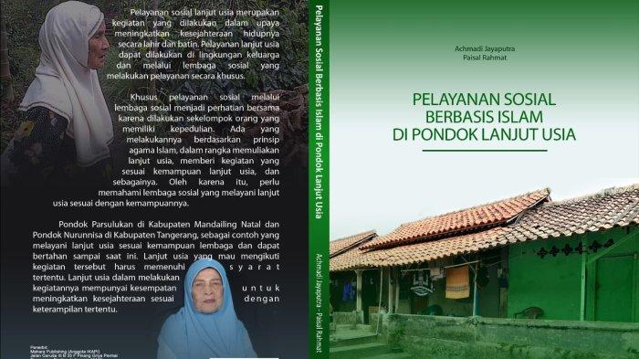 Buku "Pelayanan Sosial Berbasis Islam di Pondok Lanjut Usia" Karya Achmadi Jayaputra & Paisal ...