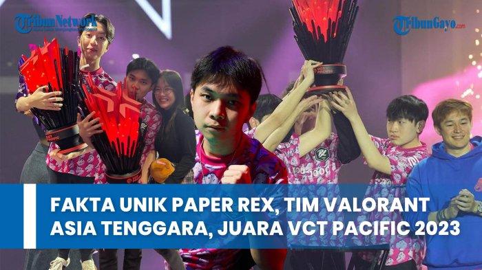 Fakta Unik Paper Rex, Tim Valorant Asia Tenggara, Juara VCT Pacific 2023 - Halaman 1 ...