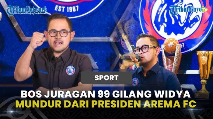 Juragan 99, Gilang Widya Mundur dari Presiden Arema FC - tribungayo.com