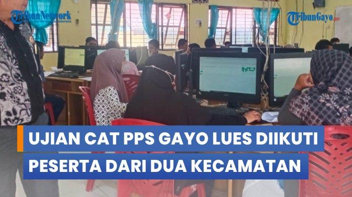 Ujian CAT PPS Gayo Lues Hari ini di Ikuti oleh Peserta dari Dua Kecamatan - tribungayo.com
