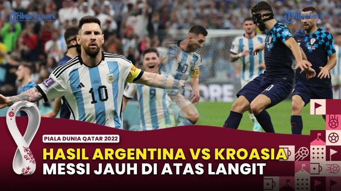 Hasil Pertandingan Argentina vs Kroasia, Tim Tango Jauh di Atas Langit. - tribungayo.com