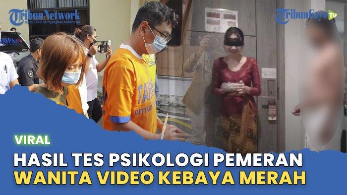 Video Kebaya Merah Viral, Ini Hasil Tes Psikologi Pemeran Wanita akan ...