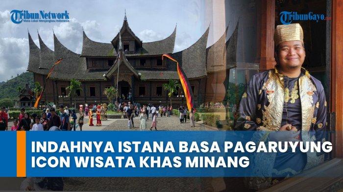 VIDEO Indahnya Istano Basa Pagaruyung, Icon Wisata Khas Minang ...
