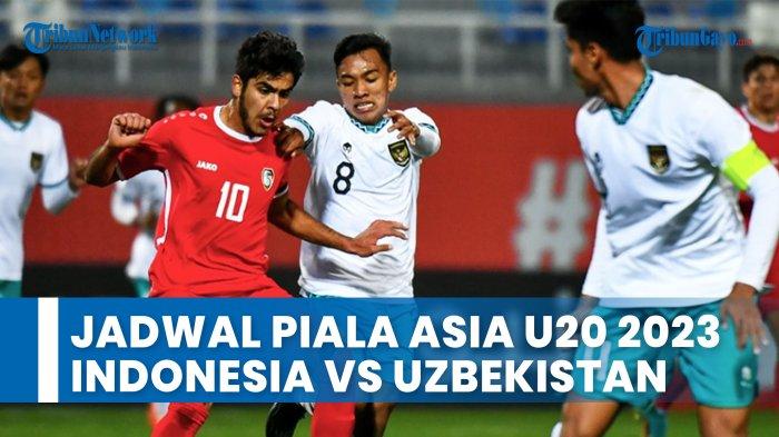 Jadwal Laga Indonesia vs Uzbekistan Piala Asia U20 2023 - tribungayo.com