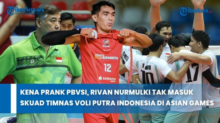 Kena Prank PBVSI, Rivan Nurmulki Tak Masuk Skuad Timnas Voli Putra Indonesia di Asian Games 2023 ...
