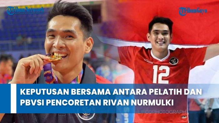 Keputusan Bersama Pelatih dan PBVSI Pencoretan Rivan Nurmulki dari ...