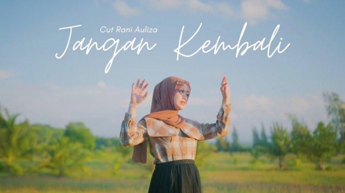 Lirik Lagu Terbaru Cut Rani "Jangan Kembali" - tribungayo.com