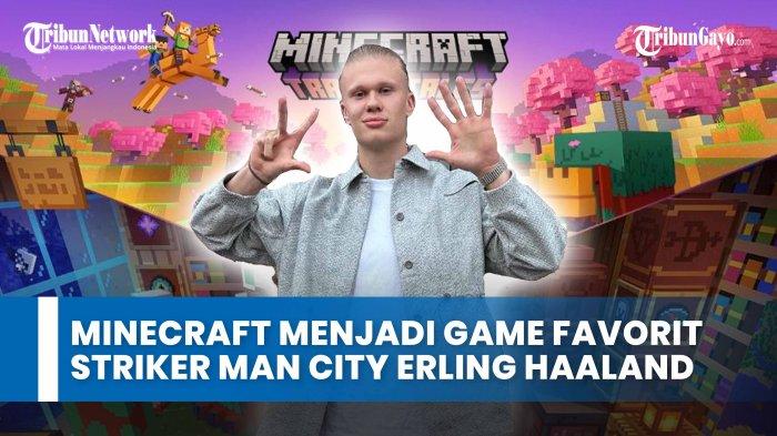 Minecraft Menjadi Game Favorit Striker Andalan Manchester City, Erling ...
