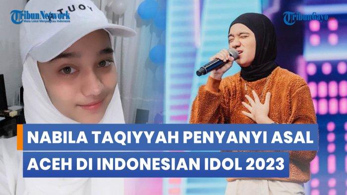 Nabila Taqiyyah Penyanyi Asal Aceh di Panggung Indonesian Idol 2023 - tribungayo.com