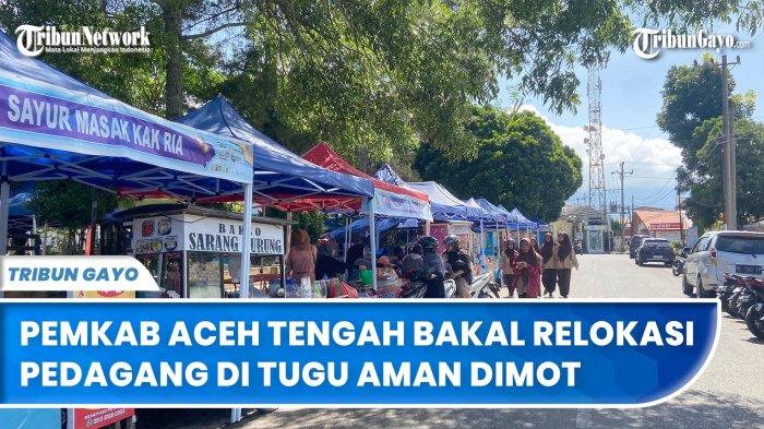 Video Pemkab Aceh Tengah Akan Relokasi Lapak Pedagang UMKM Yang Ada di Tugu Aman Dimot ...