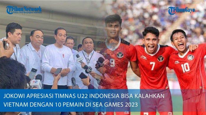 Jokowi Apresiasi Timnas U22 Indonesia Bisa Kalahkan Vietnam dengan 10 Pemain di SEA Games 2023 ...