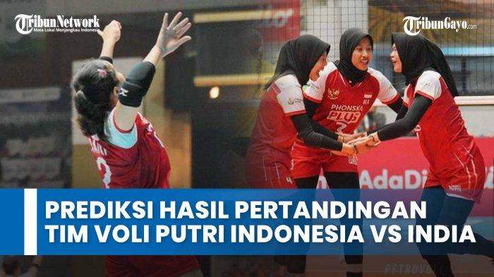 Prediksi Hasil Pertandingan Tim Voli Putri Indonesia vs India ...