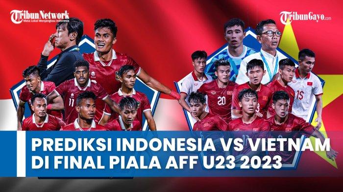 Prediksi Laga Indonesia vs Vietnam di Final Piala AFF U23 2023 - tribungayo.com