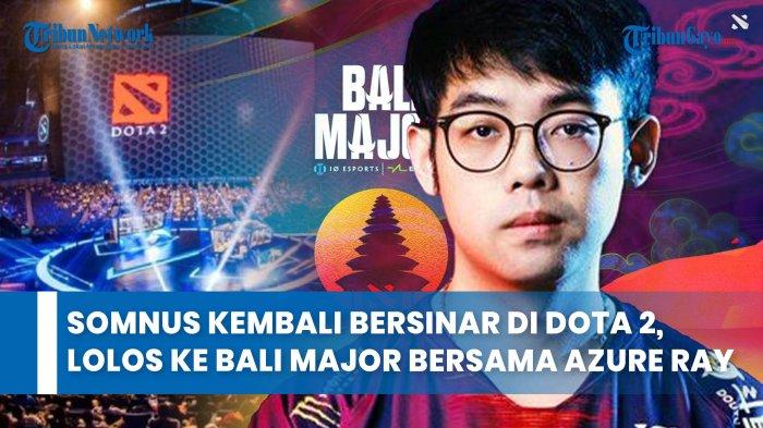 Somnus Kembali Bersinar di Dota 2, Lolos ke Bali Major Bersama Tim Azure Ray - tribungayo.com