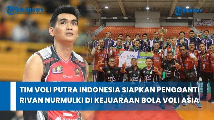 Tim Voli Putra Indonesia Siapkan Pengganti Rivan Nurmulki untuk Kejuaraan Bola Voli Asia 2023 ...