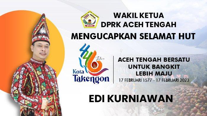 Ucapan Selamat HUT Takengon Dari Edi Kurniawan - tribungayo.com