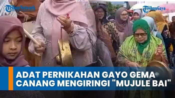 Upacara Adat Perkawinan Suku Gayo Gema Canang Mengiringi "Mujule Bai ...