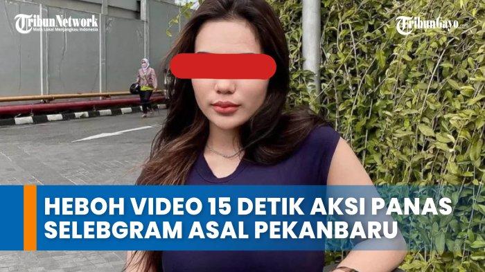 VIDEO 15 Detik Aksi Panas Selebgram Cantik Asal Pekanbaru Bikin Geger ...