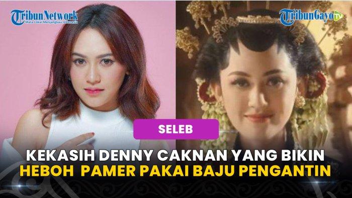 VIDEO Kekasih Denny Caknan yang Bikin Heboh Gara-gara Pamer Pakai Baju ...
