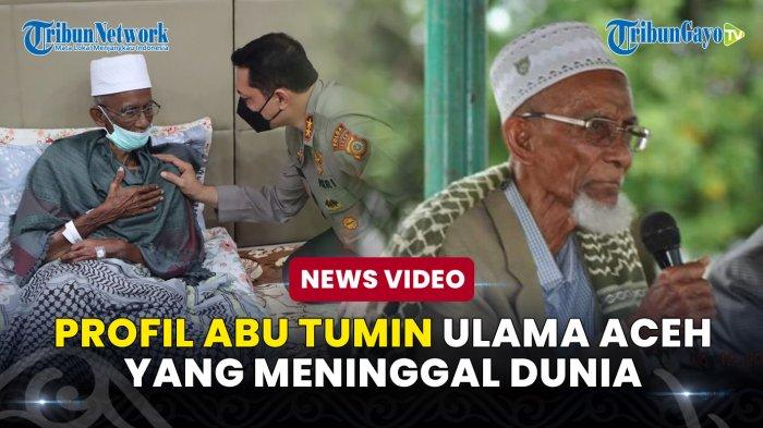 VIDEO PROFIL Abu Tumin Ulama Aceh yang Meninggal Dunia - tribungayo.com