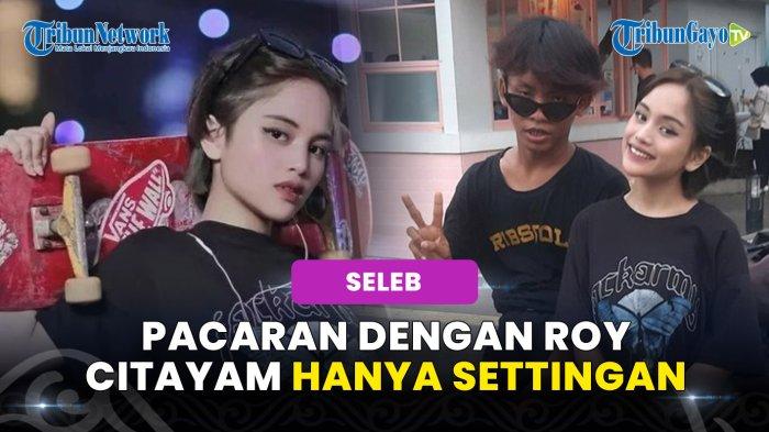 VIDEO Pacaran dengan Roy Citayam hanya Settingan - tribungayo.com
