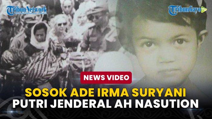 VIDEO SOSOK Ade Irma Suryani, Putri Jenderal AH Nasution, Korban ...