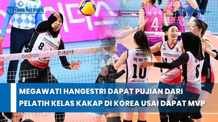 Video Megawati Hangestri Dapat Pujian Dari Pelatih Kelas Kakap Di Korea Usai Dapat MVP ...