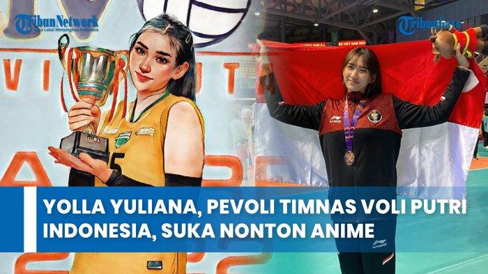 Yolla Yuliana, Pevoli Cantik Timnas Voli Putri Indonesia, Ungkap ...