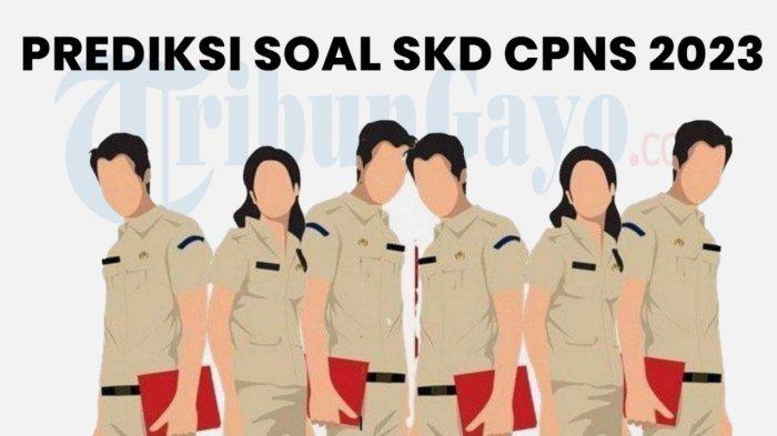 Kuasai Contoh Soal CPNS 2023 Ini Agar Tak Mudah Terjebak, Lengkap ...