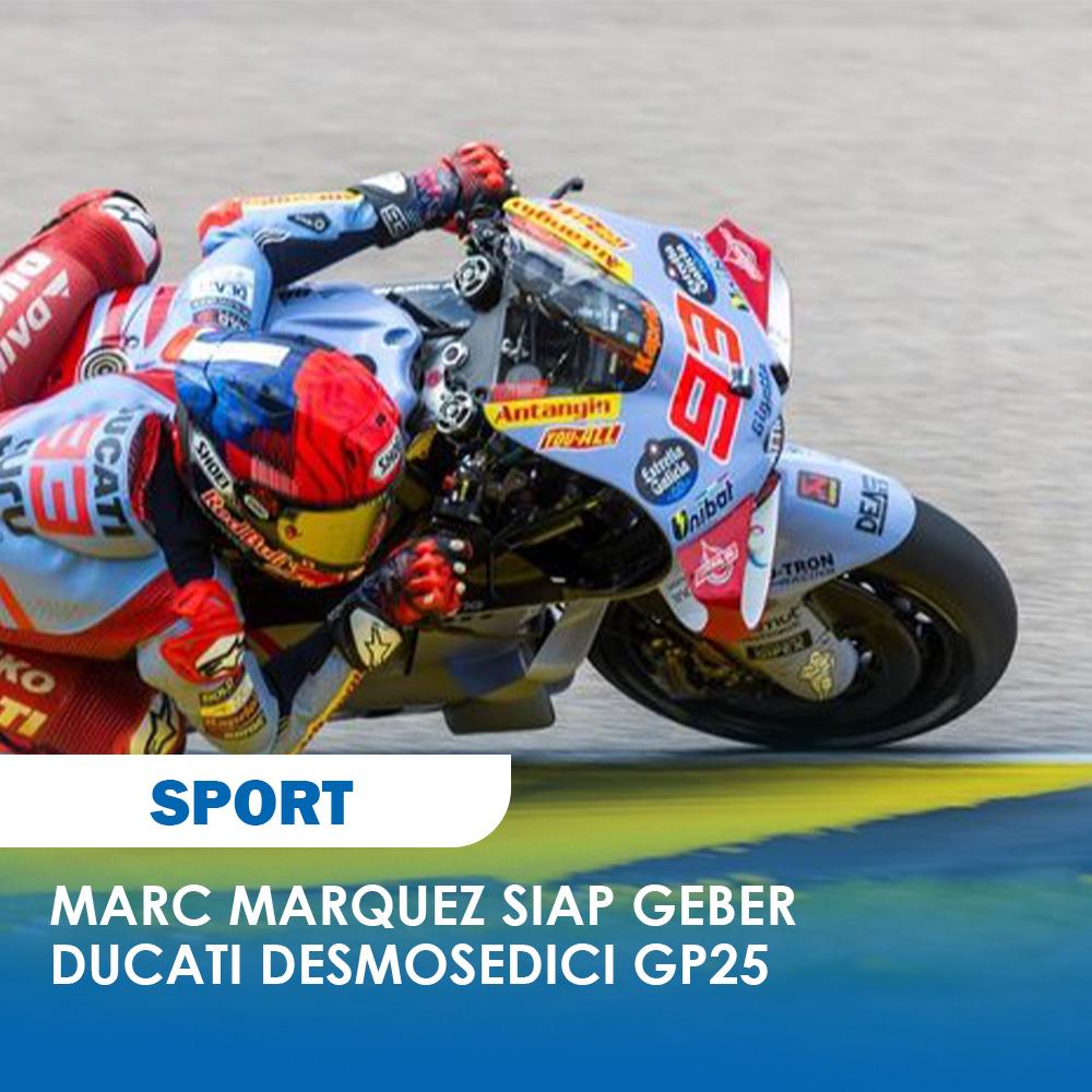 Marc Marquez Siap Geber Ducati Desmosedici GP25 di Tes Misano 2024 ...